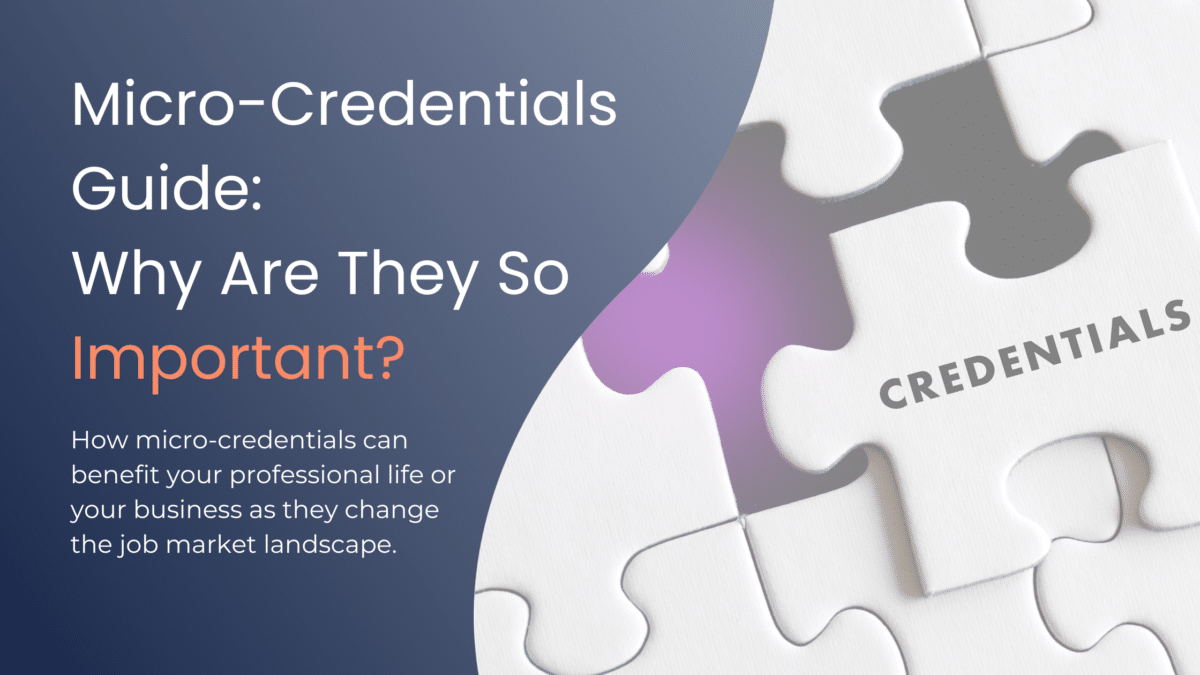 Micro-Credentials Guide: Why Are They So Important?