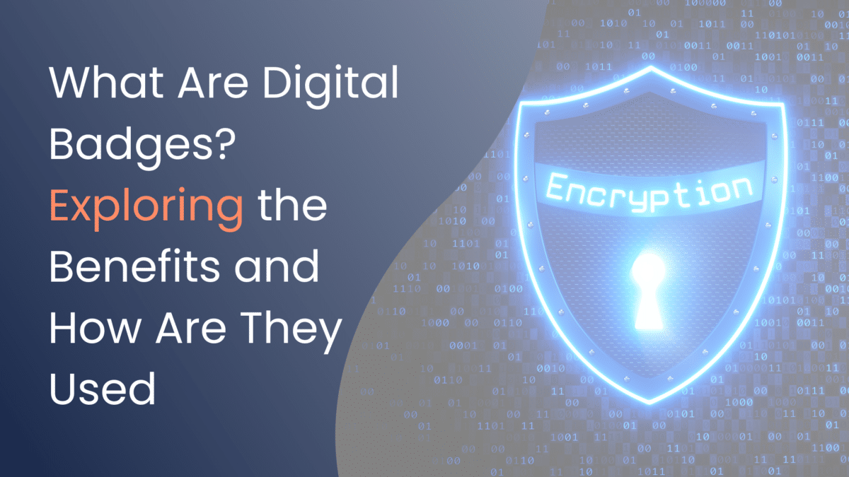 What Are Digital Badges? Exploring the Benefits and How Are They Used ...