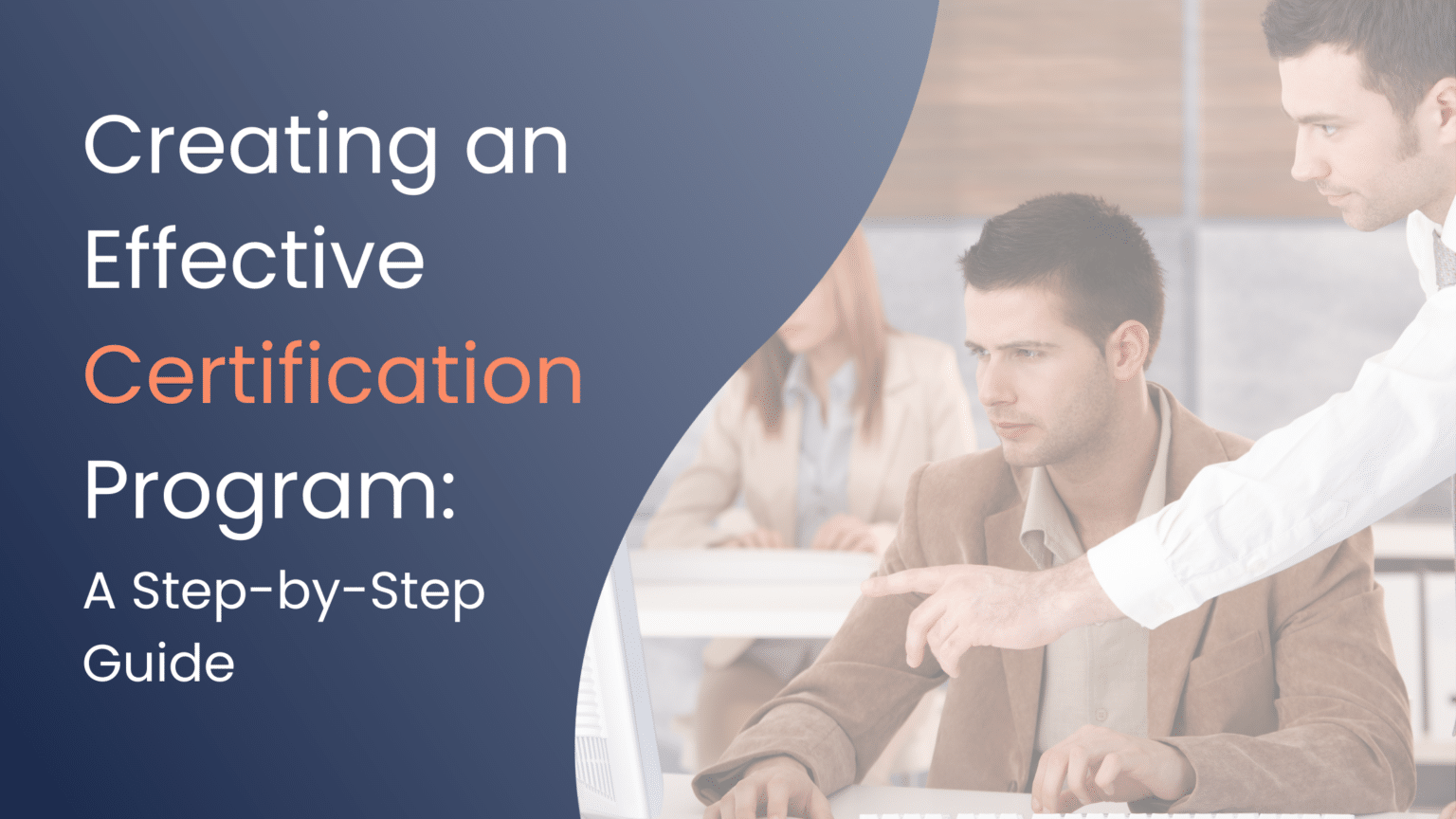 Creating an Effective Certification Program: Step-by-Step Guide ...
