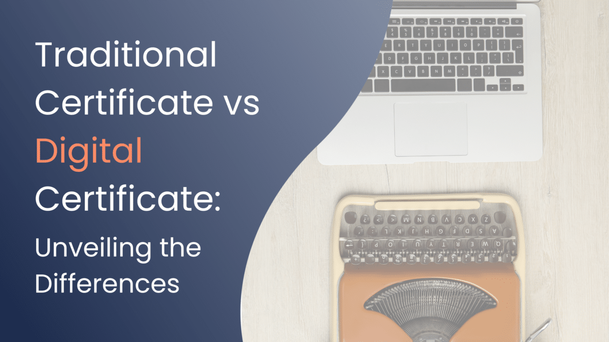 Traditional Certificate vs Digital Certificate: Unveiling the Differences - Diplomasafe