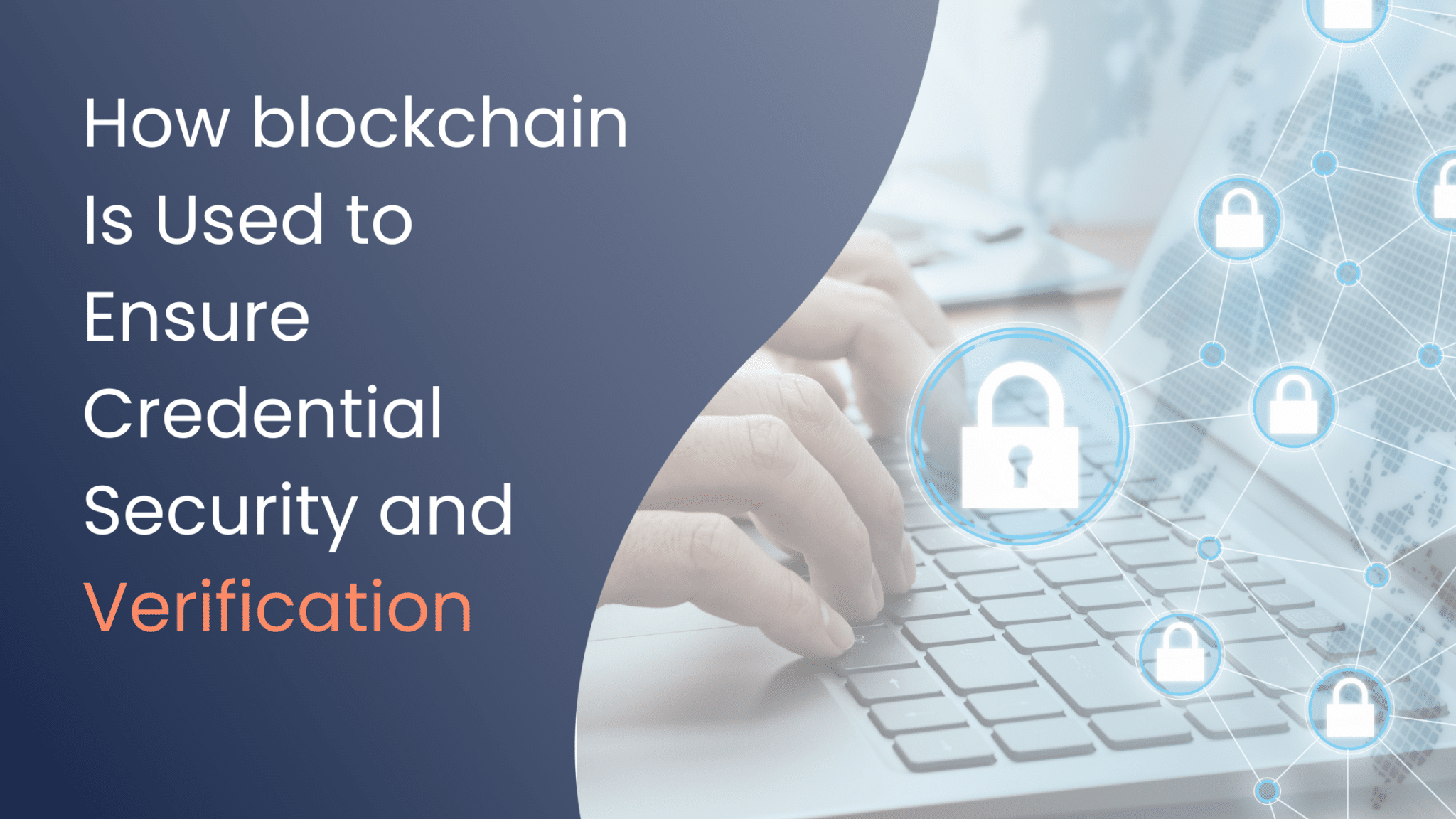 How Blockchain Is Used to Ensure Credential Security and Verification | Diplomasafe