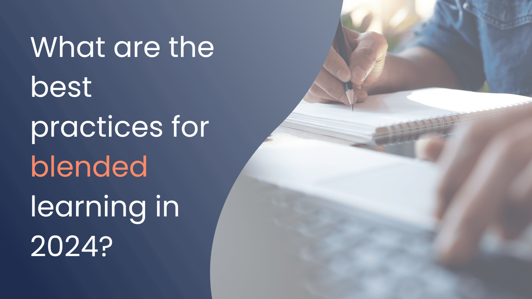 What are the best practices for blended learning in 2024?